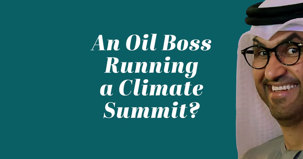 An Oil Boss Running a Climate Summit? | The Climate Capitalist